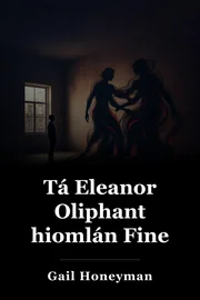 Tá Eleanor Oliphant hiomlán Fine book cover