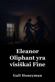 Eleanor Oliphant yra visiškai Fine book cover