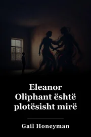 Eleanor Oliphant është plotësisht mirë book cover