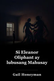Si Eleanor Oliphant ay lubusang Mahusay book cover