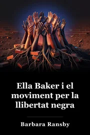 Ella Baker i el Moviment de la Llibertat Negre book cover