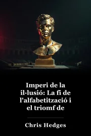 Imperi d' Il· lusion: Fi de Litercy i la Triumph de Spectacle book cover