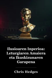 Ilusioaren Inperioa: Alfabetizazioaren amaiera eta Spectacle-ren Triumph-a book cover