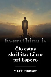 Ĉio estas skribita: Libro pri Espero book cover
