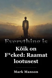 Kõik on F*cked: Raamat lootusest book cover
