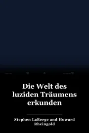 Die Welt des luziden Träumens erkunden book cover