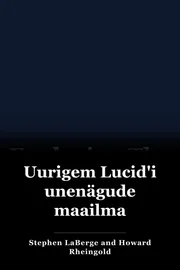 Uurigem Lucid'i unenägude maailma book cover