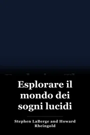 Esplorare il mondo dei sogni lucidi book cover