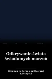 Odkrywanie świata świadomych marzeń book cover