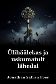 Äärmiselt vali ja uskumatult lähedal book cover