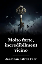 Molto forte e incredibilmente chiuso book cover