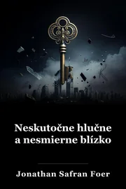 Extrémne nahlas a neuveriteľne blízko book cover