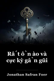 Cực kỳ to lớn và gần đến khó tin book cover