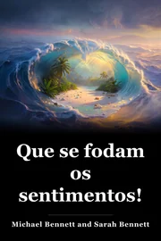 Que se fodam os sentimentos! book cover