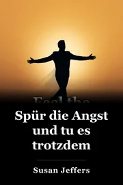 Fühlen Sie die Angst und tun Sie es trotzdem book cover