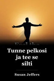 Tunne pelko ja tee se joka tapauksessa book cover