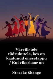 Värvilistele tüdrukutele, kes on kaalunud enesetappu / Kui Vikerkaar on Enuf book cover