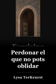 Per a perdonar el que no pots oblidar book cover