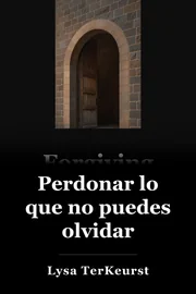 Perdonar lo que no puedes olvidar book cover
