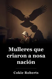 Mulleres que criaron a nosa nación book cover