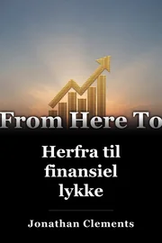Herfra til finansiel lykke book cover