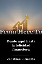 Desde aquí hasta la felicidad financiera book cover