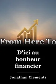 D'ici au bonheur financier book cover