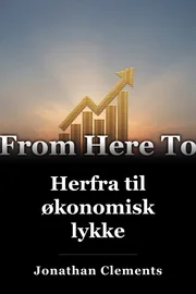 Herfra til økonomisk lykke book cover