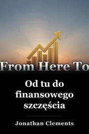 Od tu do finansowego szczęścia book cover