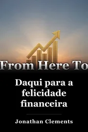 Daqui para a felicidade financeira book cover