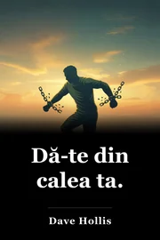 Dă-te din calea ta. book cover