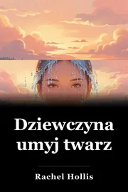 Dziewczyna, umyj twarz book cover