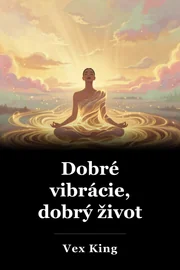 Dobré vibrácie, dobrý život book cover