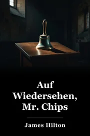 Auf Wiedersehen, Mr. Chips book cover