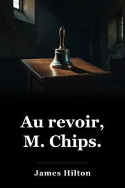 Au revoir, M. Chips. book cover