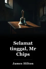 Selamat tinggal, Mr Chips book cover