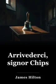Arrivederci, signor Chips book cover