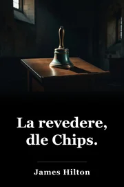 La revedere, dle Chips. book cover