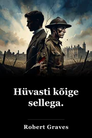 Hüvasti kõige sellega. book cover