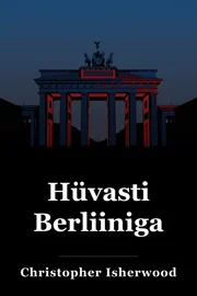Hüvasti Berliiniga. book cover
