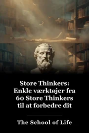 Store Thinkers: Enkle værktøjer fra 60 Store Thinkers til at forbedre dit liv i dag book cover