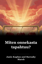 Miten onnekasta tapahtuu? book cover