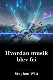 Hvordan musik blev fri book cover