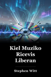 Kiel Muziko Ricevis Liberan book cover