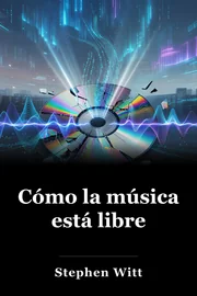Cómo la música está libre book cover