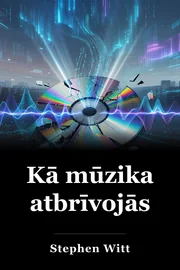 Kā mūzika atbrīvojās book cover