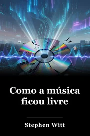 Como a música ficou livre book cover