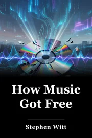 How Music Got Free book cover