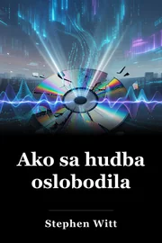 Ako sa hudba oslobodila book cover