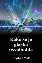Kako se je glasba osvobodila book cover